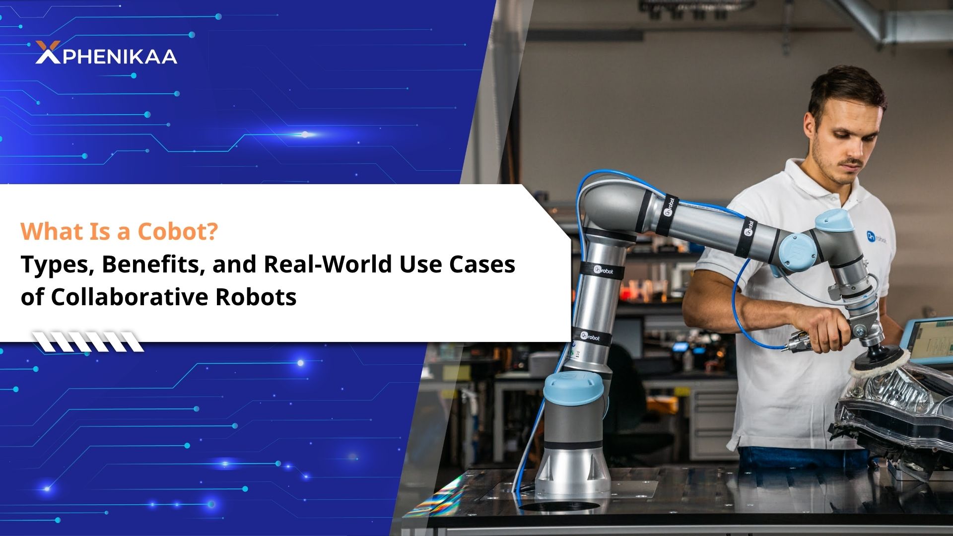 What Is a Cobot? Types, Benefits, and Real-World Use Cases of ...